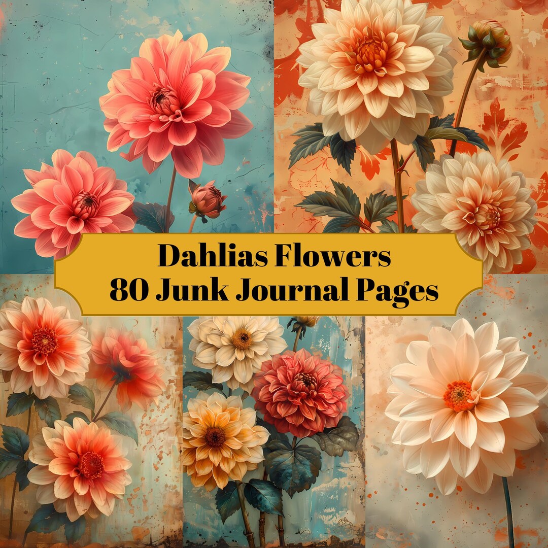 80 Dahlias Flowers Journal Pages - Floral Junk Journal for Scrapbook ...