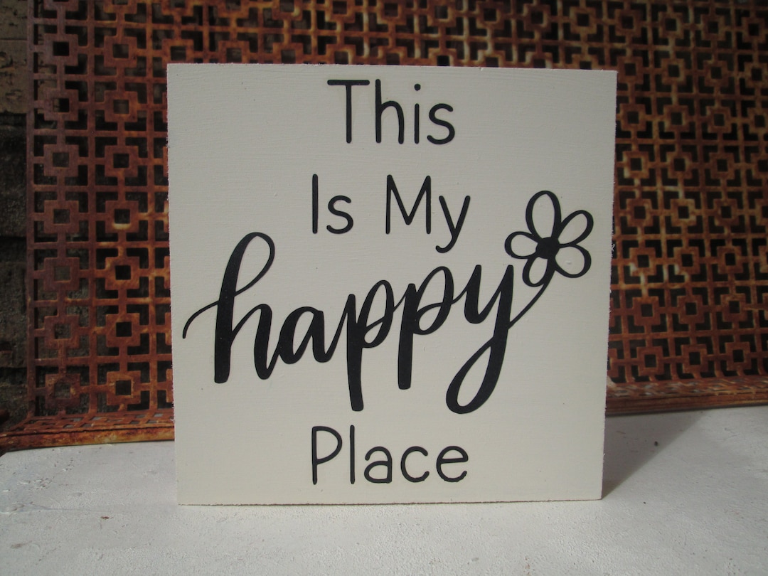 This is My Happy Place 6 X 6 X 3/4 Wood Quote Sign Cute Happy Quote ...