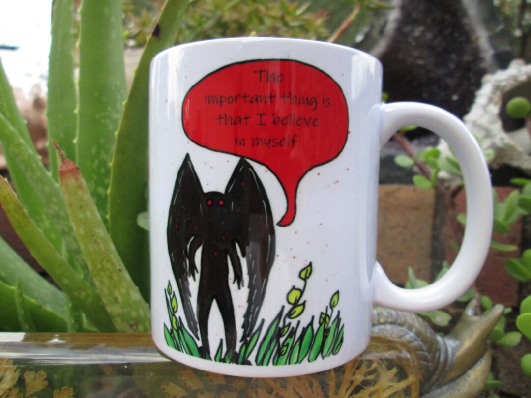 Mothman Quote Mug the Important Thing is That I Believe in Myself ...