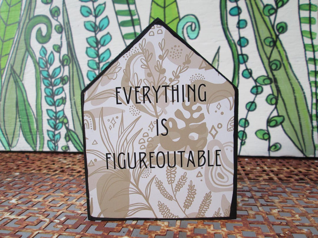 Everything is Figureoutable Print on 5 X 4 House Cutout Entryway Art ...