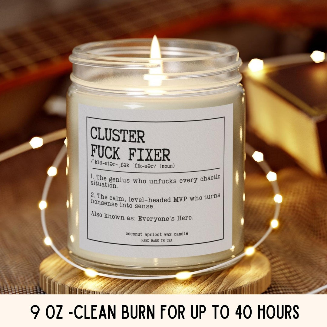 Cluster Fuck Fixer Funny Candle, Sarcastic Gift for Boss, Coworker, or ...