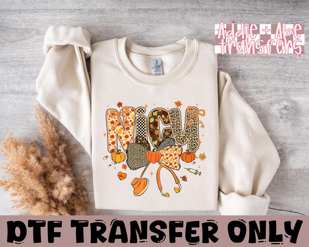 Fall NICU DTF Transfer | Autumn NICU Shirt Design | Nurse Dtf Heat ...