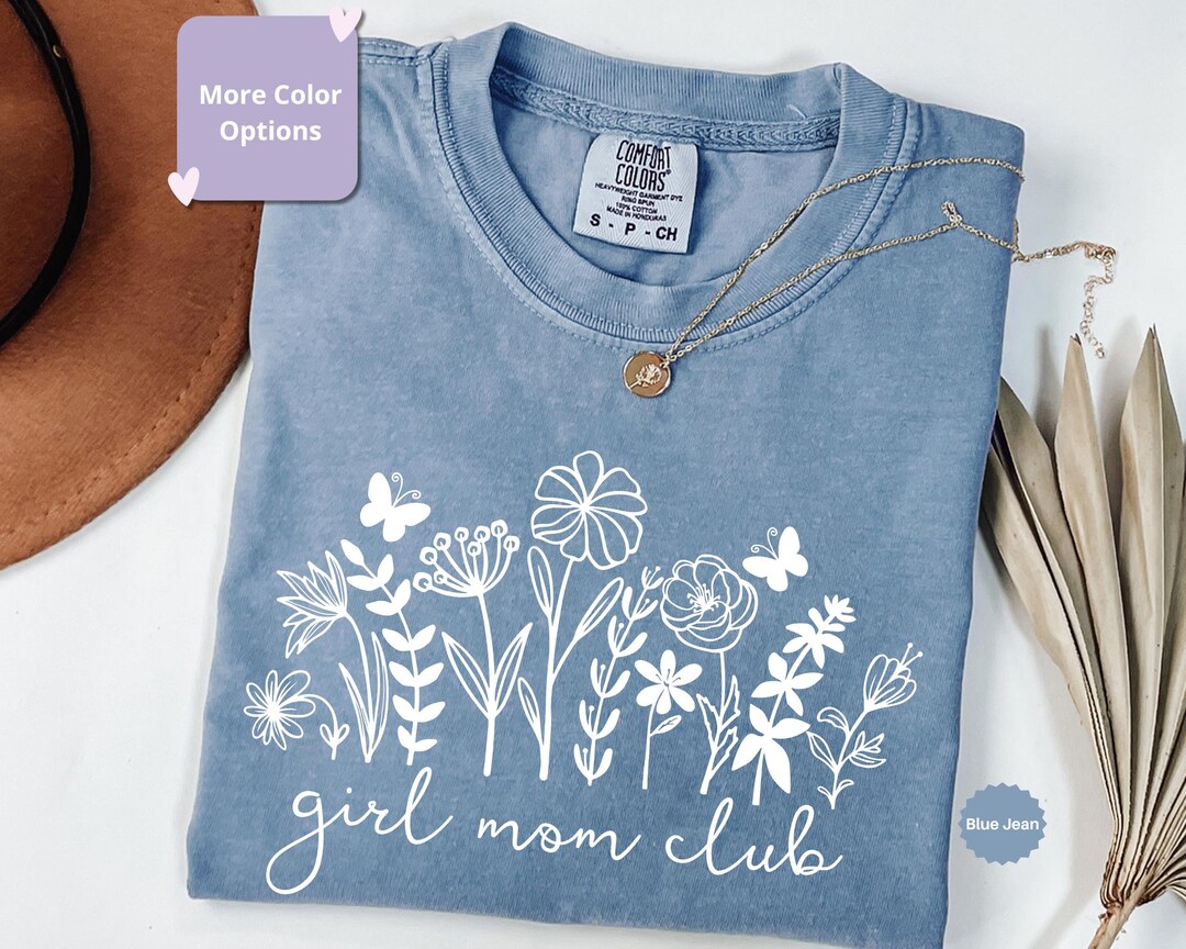 Comfort Colors® Girl Moms Club Shirt, Floral Mom Tee, Mom of Girls ...