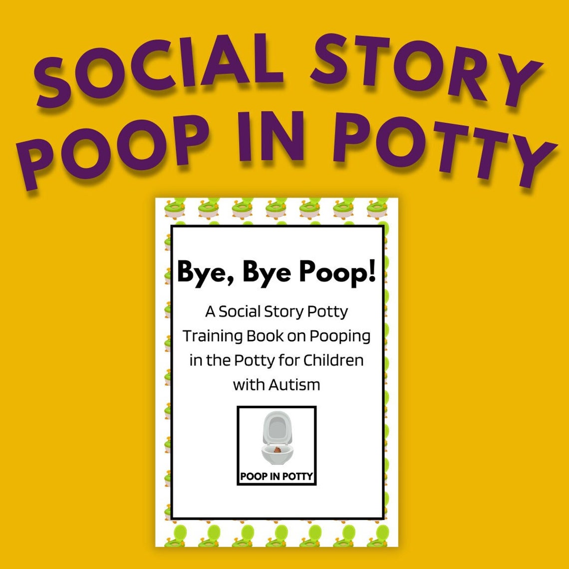 Bye Bye Poop! | A Social Story on Pooping in the Potty for Children ...