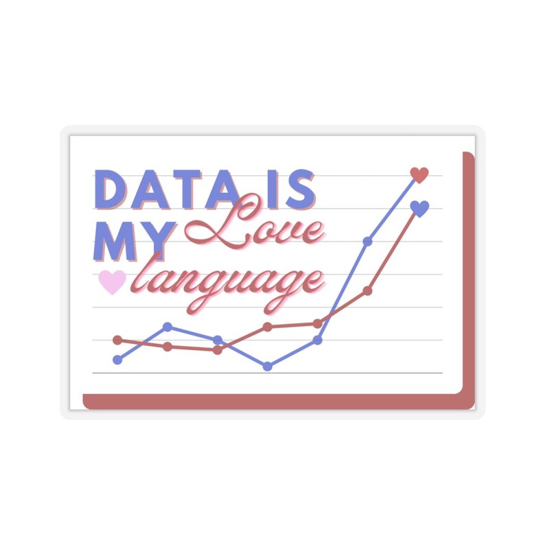 Data is My Love Language Kiss-cut Stickers, Tech Office Jokes Gift ...