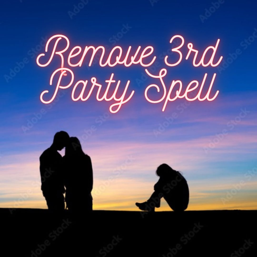 INSTANT Remove 3rd Party Spell - Remove Ex Partner - Happiness Spell ...
