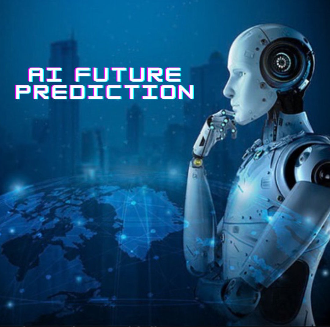 Artificial Intelligence Future Prediction, AI Insight, Alternate Insight to What’s Ahead, in ...