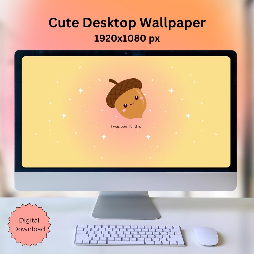 I Was Born for This: Cute Fall Motivational Desktop Wallpaper, Acorn ...