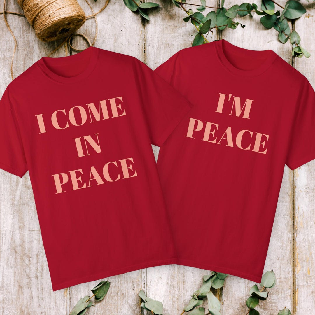 I Come in Peace Matching Couple T-shirt, I'm Peace Shirt, Funny Partner ...
