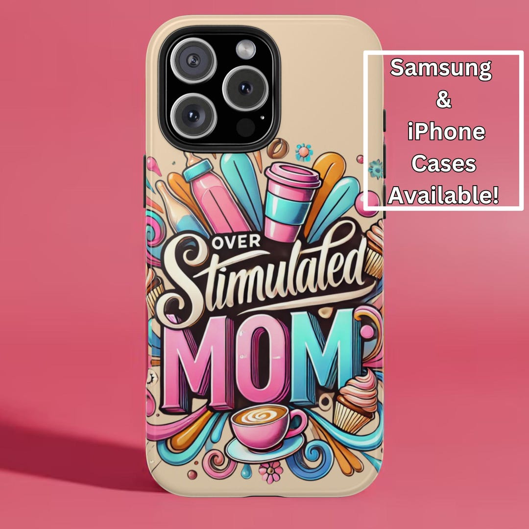 Overstimulated Mom Phone Case - Tough Shockproof Cover - iPhone 16, 16 ...