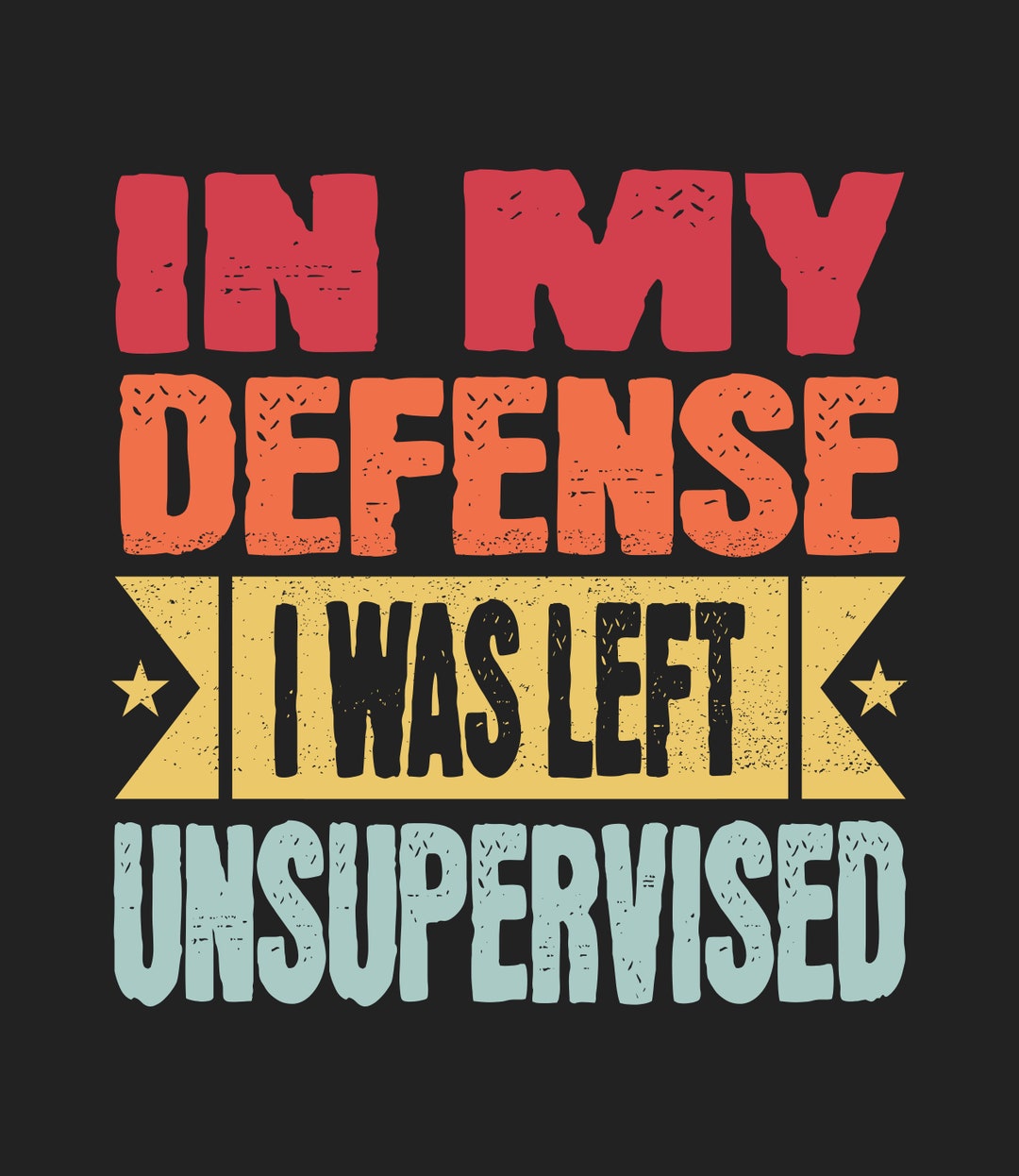 In My Defense SVG, Unsupervised Sarcastic Funny Design - Etsy