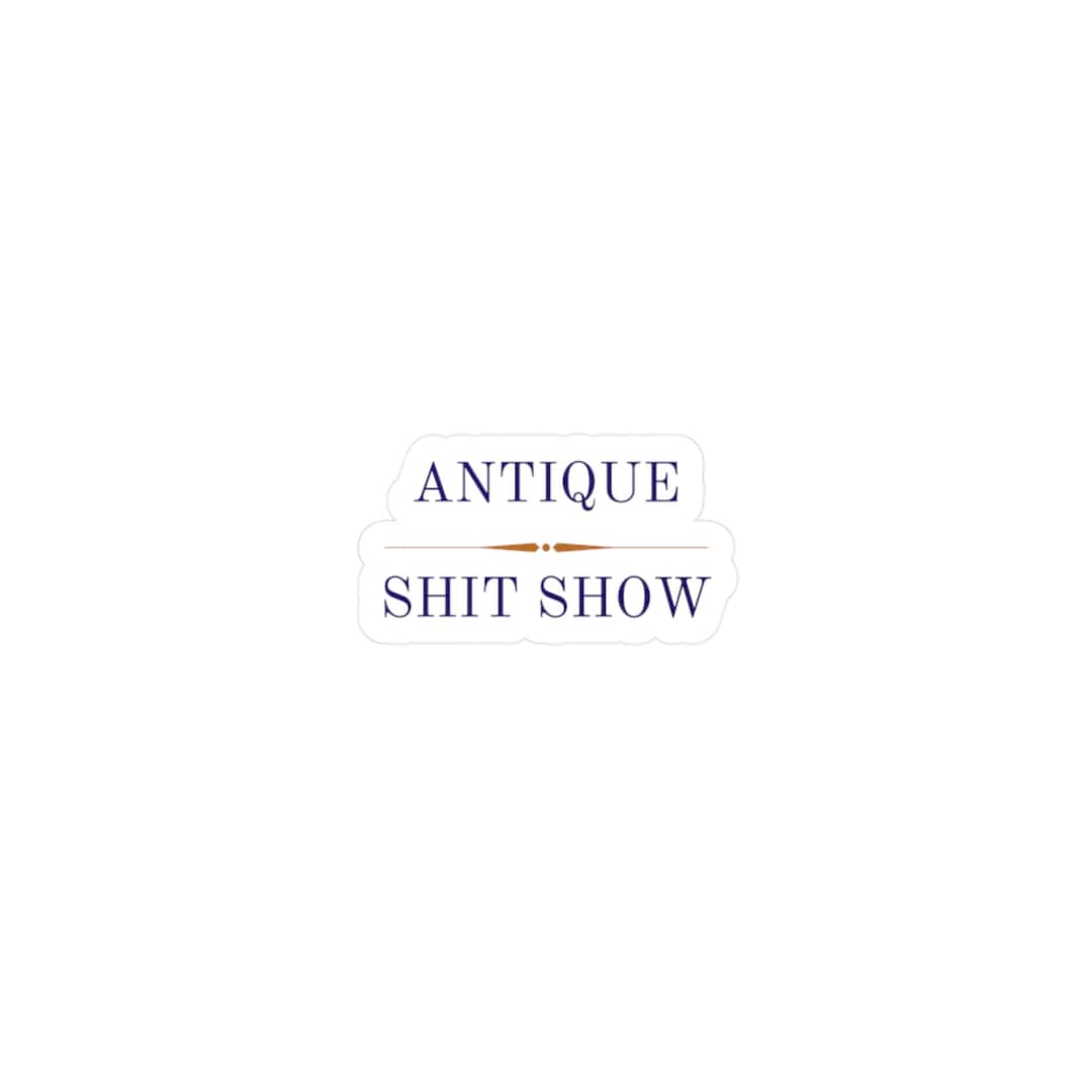 Antique Shit Show Sticker - Etsy