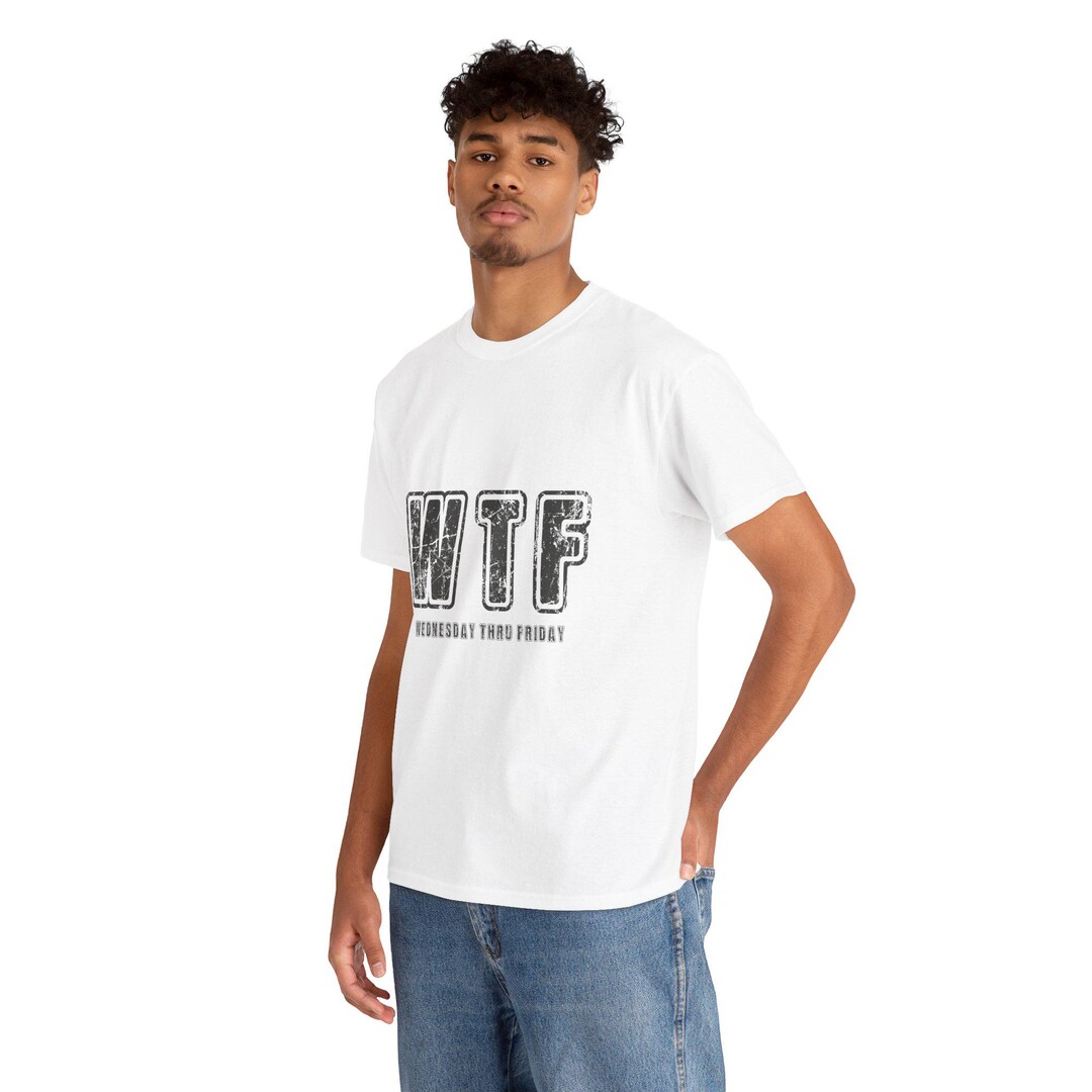 WFT, Wednesday, Thursday, Friday Unisex Heavy Cotton Tee - Etsy