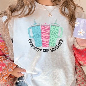 Obsessive Cup Disorder Shirt Stanley Tumbler Shirt OCD Shirt Stanley ...