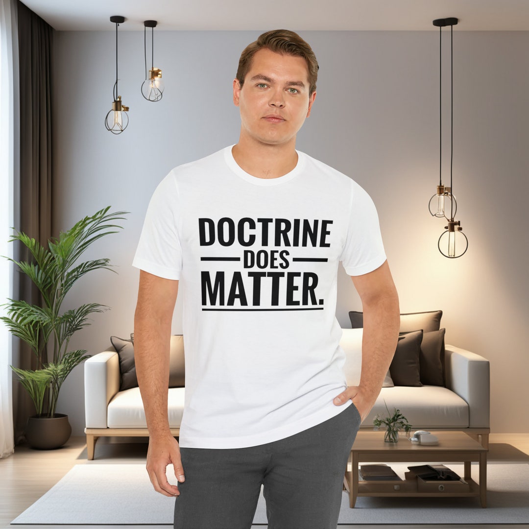 Doctrinal Depth T Shirt Bible Truth Quote Doctrine Matters ...