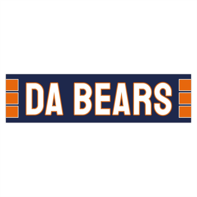 Da Bears Bumper Sticker - Chicago Bears Auto Decal - Etsy