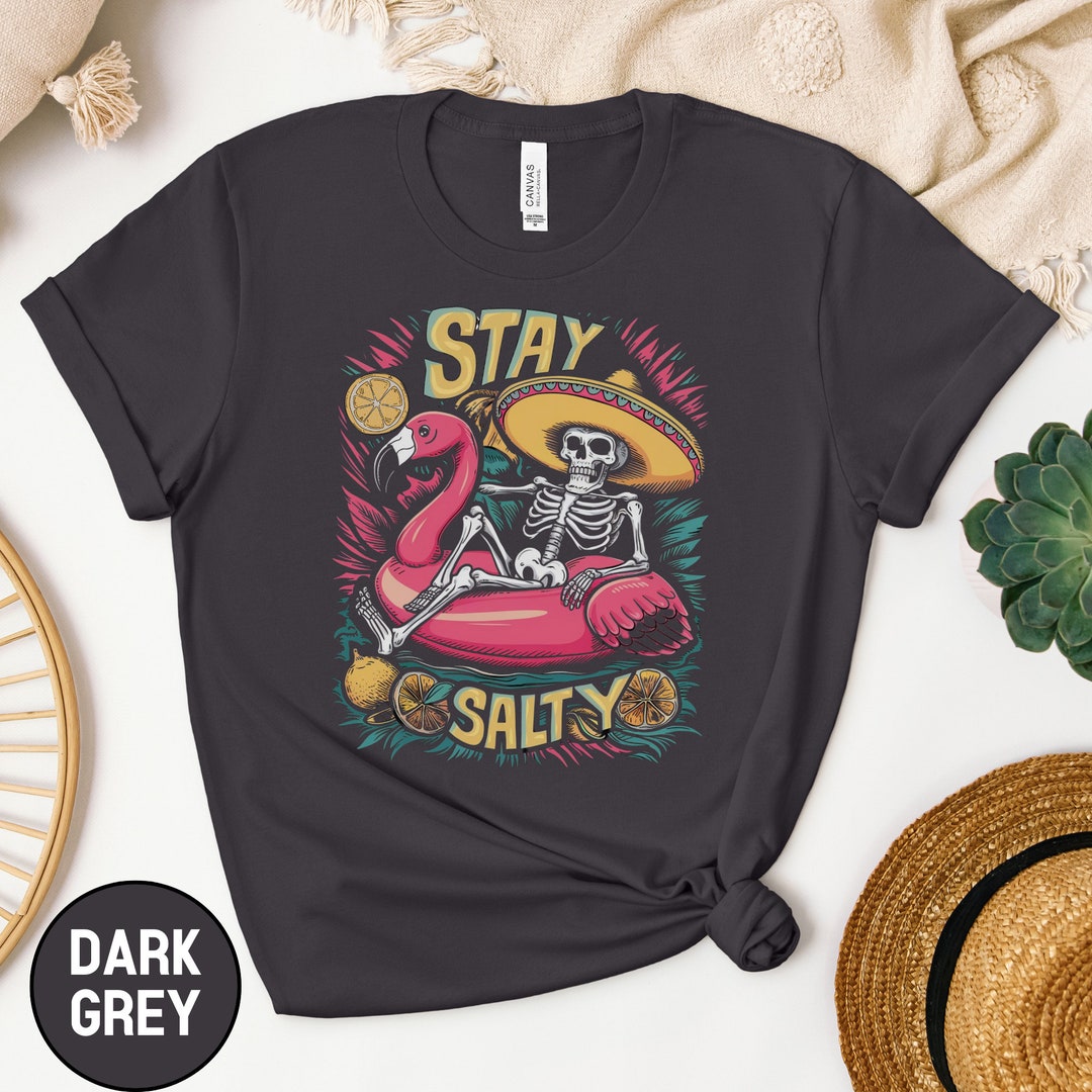 Stay Salty Shirt, Funny Salty Skeleton T-shirt, Summer Beach Tee, Salty ...