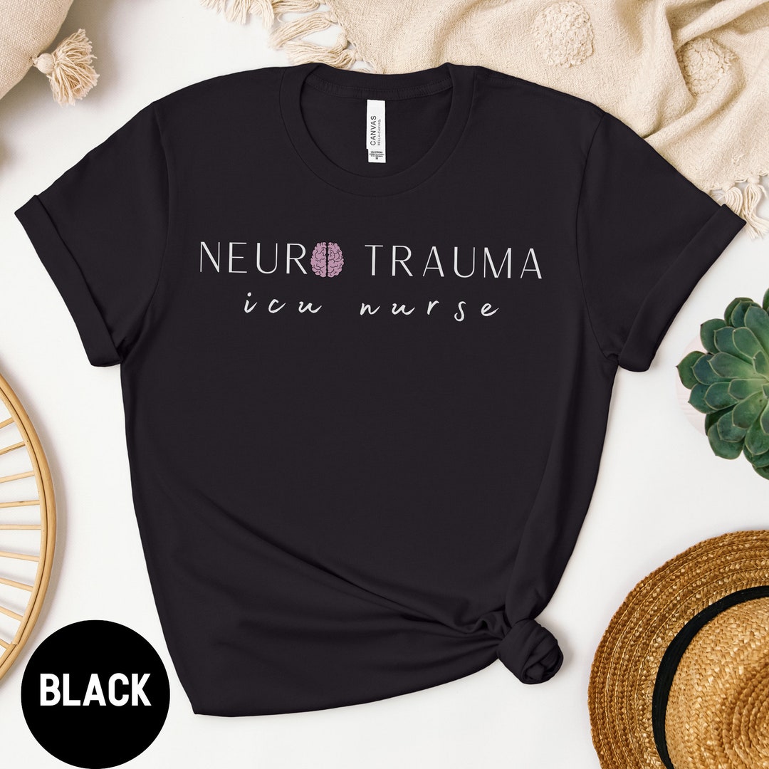 Trauma Neuro ICU Nurse Shirt, Neuro Icu Nurse T-shirt, Neuro ICU Crew ...