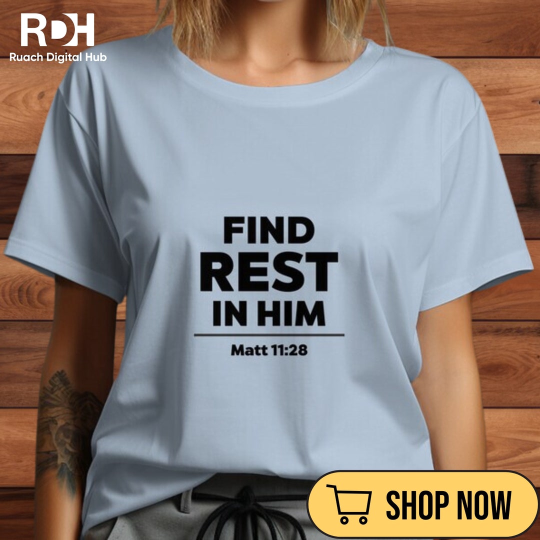 Find Rest in Him T-shirt, Jesus Christ Shirt, Christian Gift, Faith ...