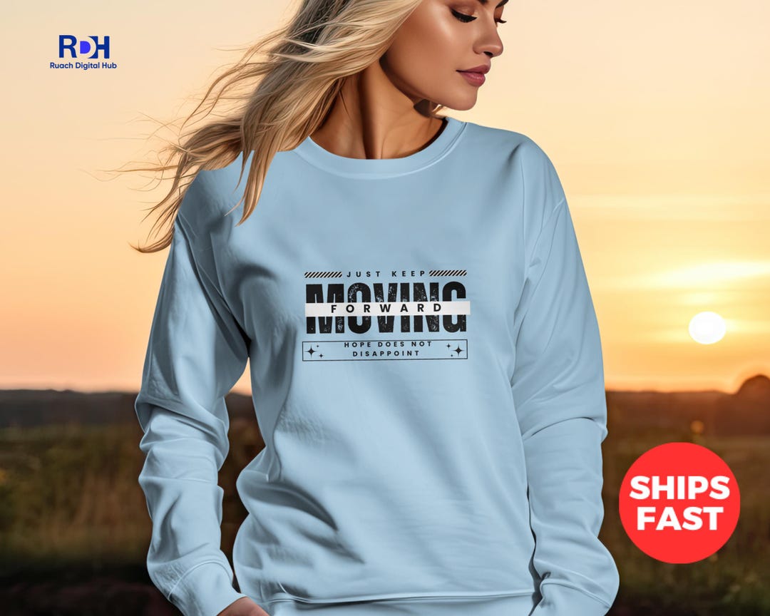 Just Keep Moving Forward, Hope Does Not Disappoint T-shirt, Hoodie ...