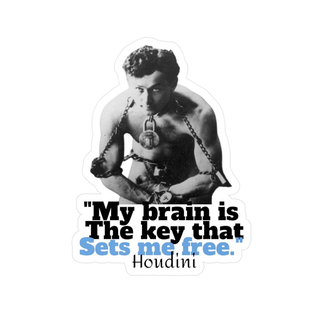 Vinyl Sticker / Decal - Harry Houdini Quote - My Brain is the Key That ...
