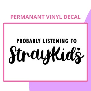 Probably Listening to Stray Kids Logo Vinyl Decal - Etsy