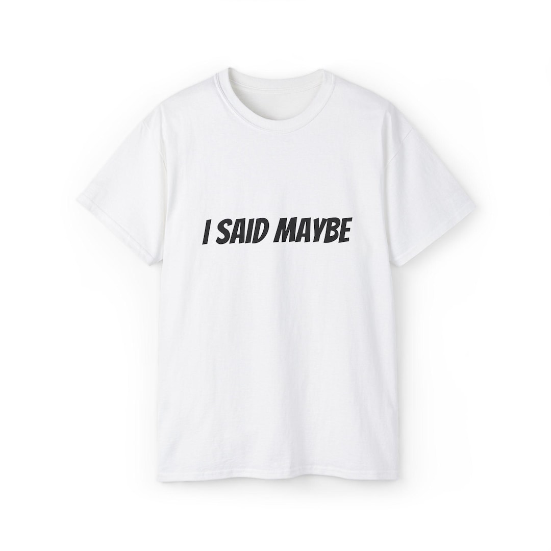 Oasis I Said Maybe T Shirt - Etsy