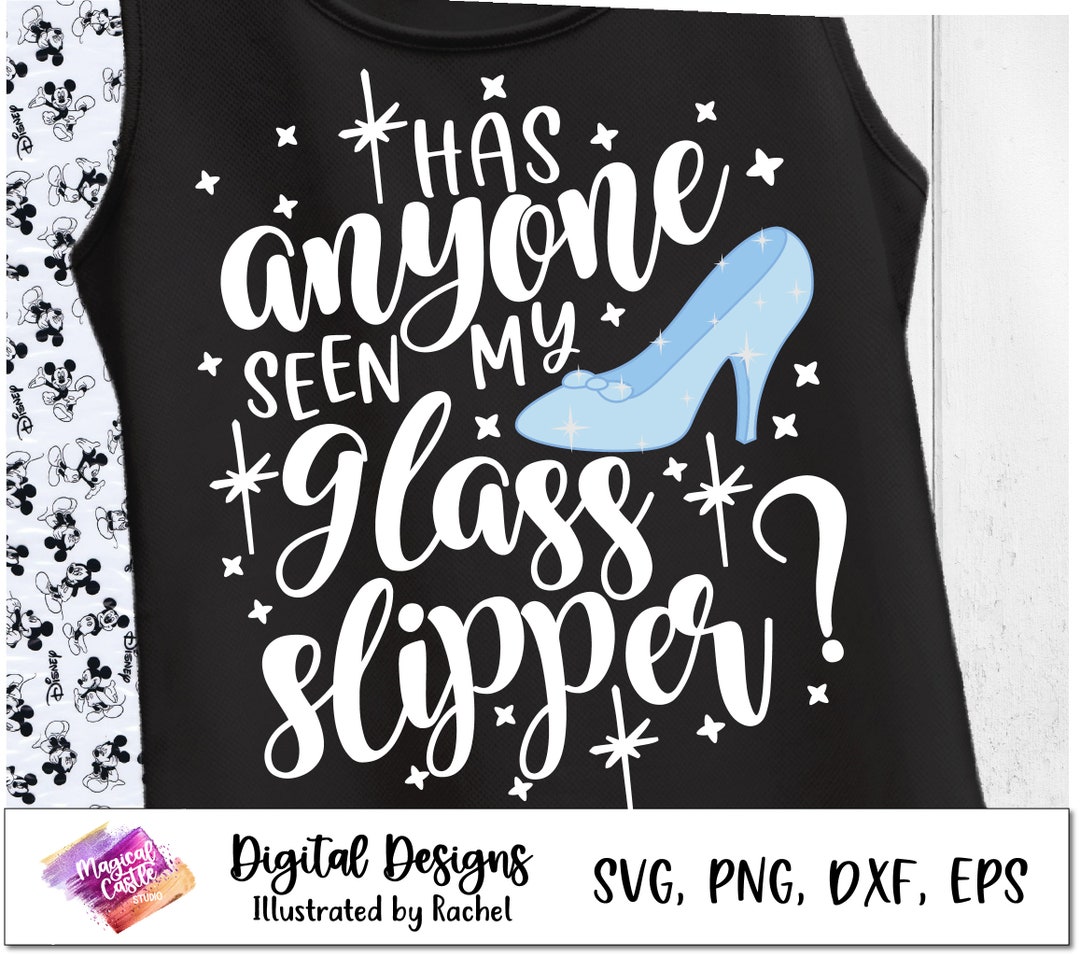 Has Anyone Seen My Glass Slipper SVG, 300 DPI, Glass Slipper Svg ...