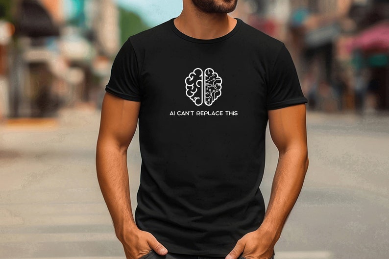 AI Can't Replace This Tshirt, Funny AI Shirt, AI Gift Shirt, Machine ...