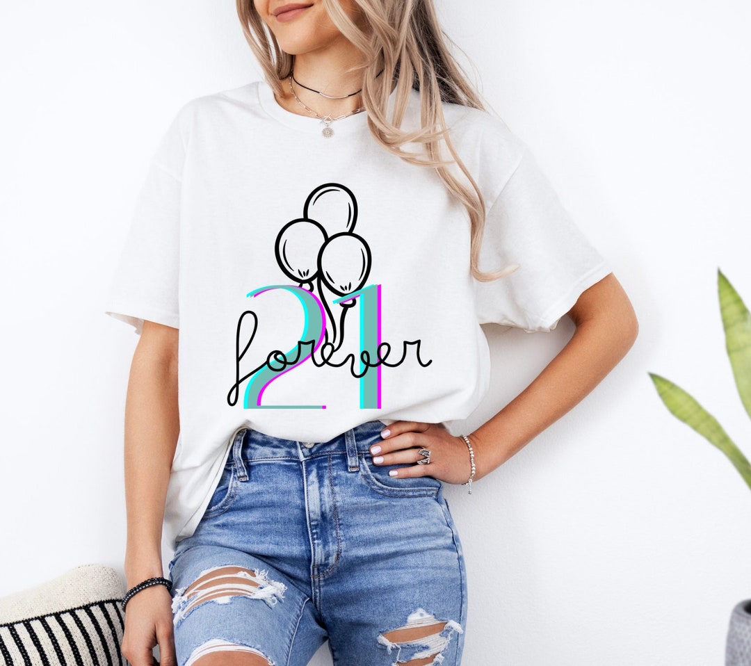 Forever 21, Birthday Gift Female,21st Birthday Shirt,21st Birthday Gift ...