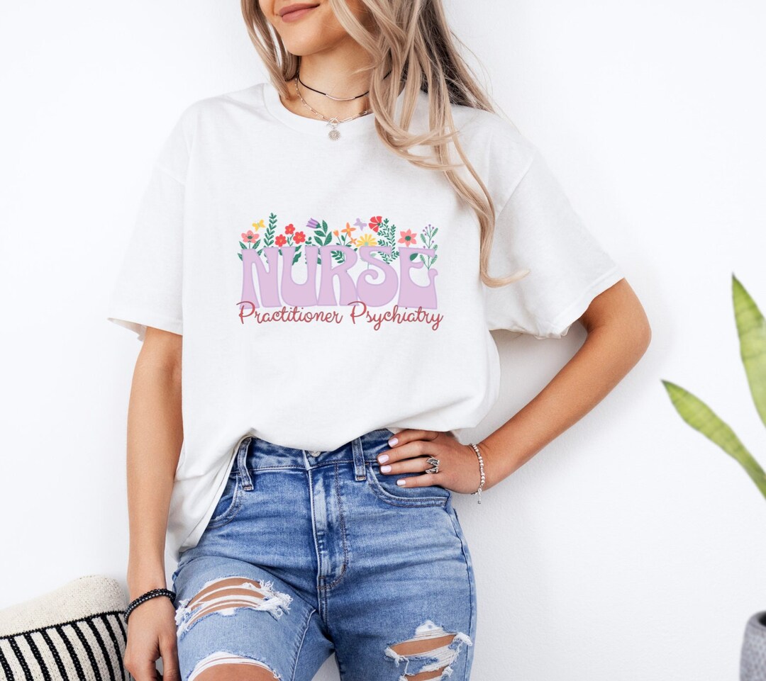 Psych Nurse Shirt, Psychiatry Nurse Practitioner, Nurse Practitioner ...