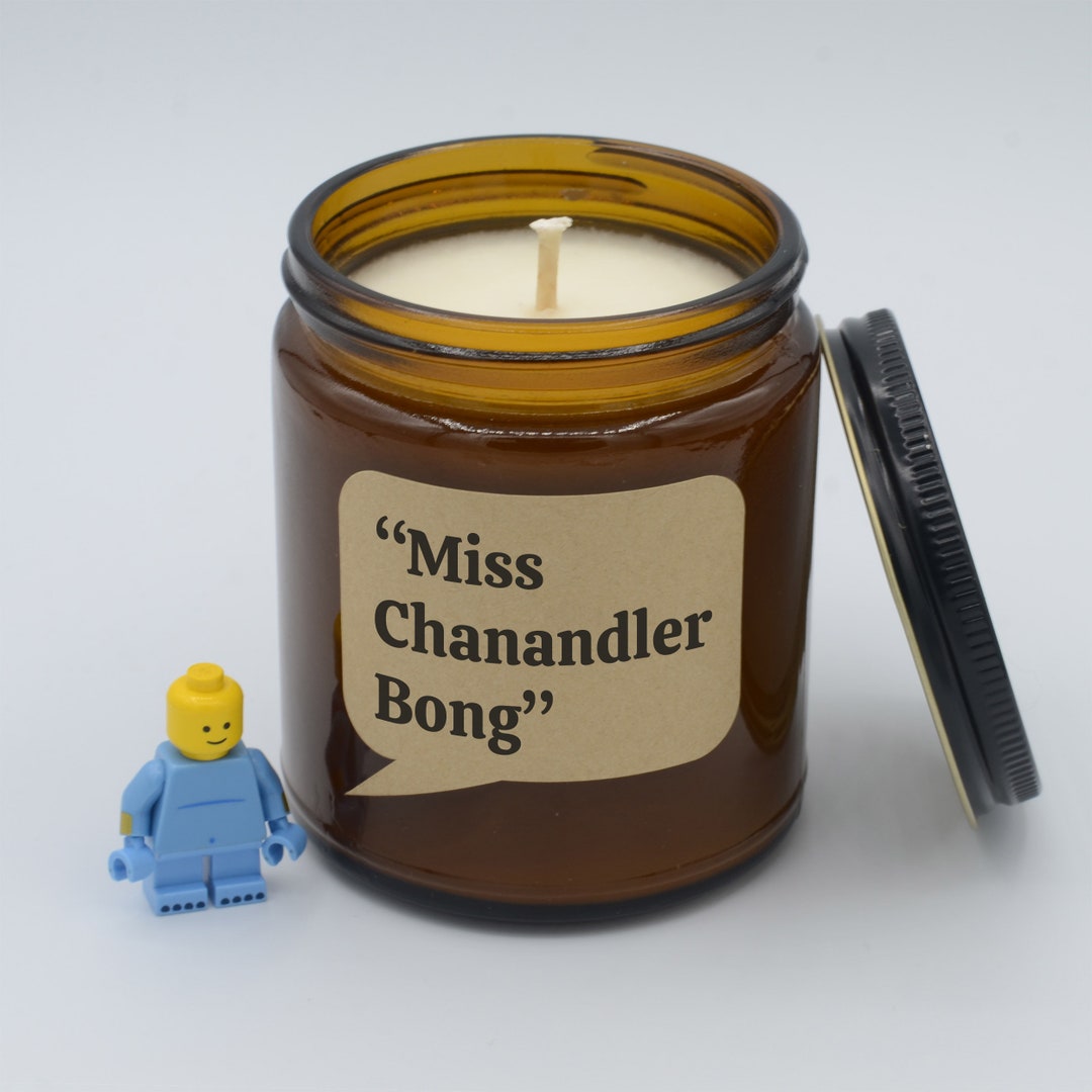 Quote "miss Chanandler Bong" Funny Lines From TV Show Soy Candle (9oz, 16oz) - Etsy