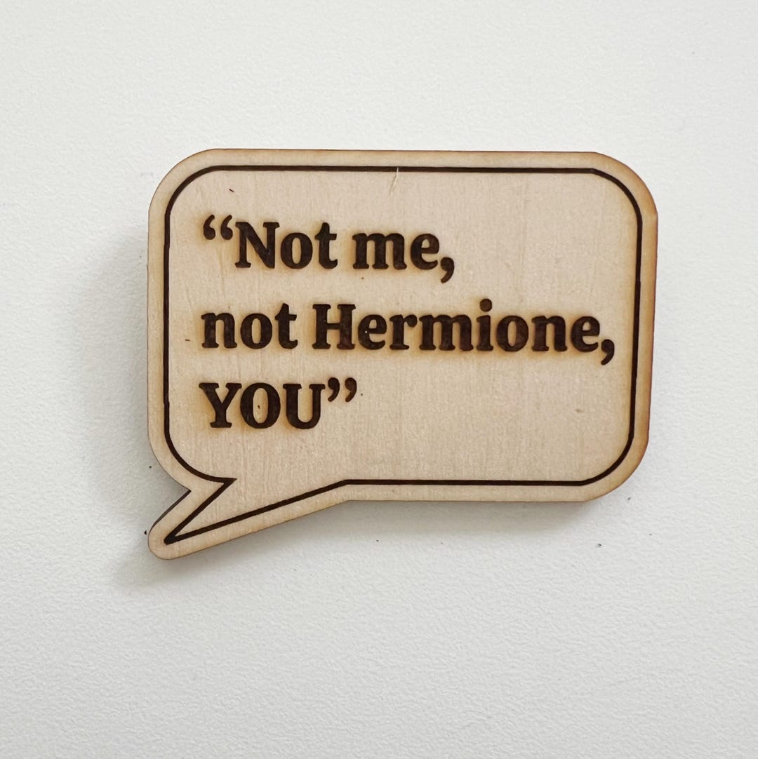 Movie Quote "not Me, Not Hermione, You" Funny Wizard Quote Magnet - Etsy