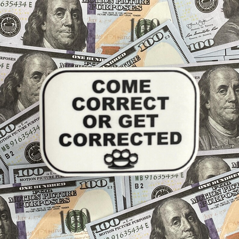 Come Correct Matte Vinyl Sticker | Funny Parody Decal - Etsy