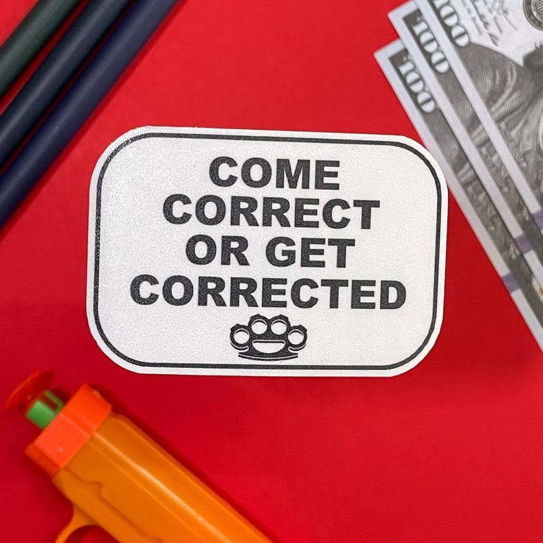 Come Correct Matte Vinyl Sticker | Funny Parody Decal - Etsy