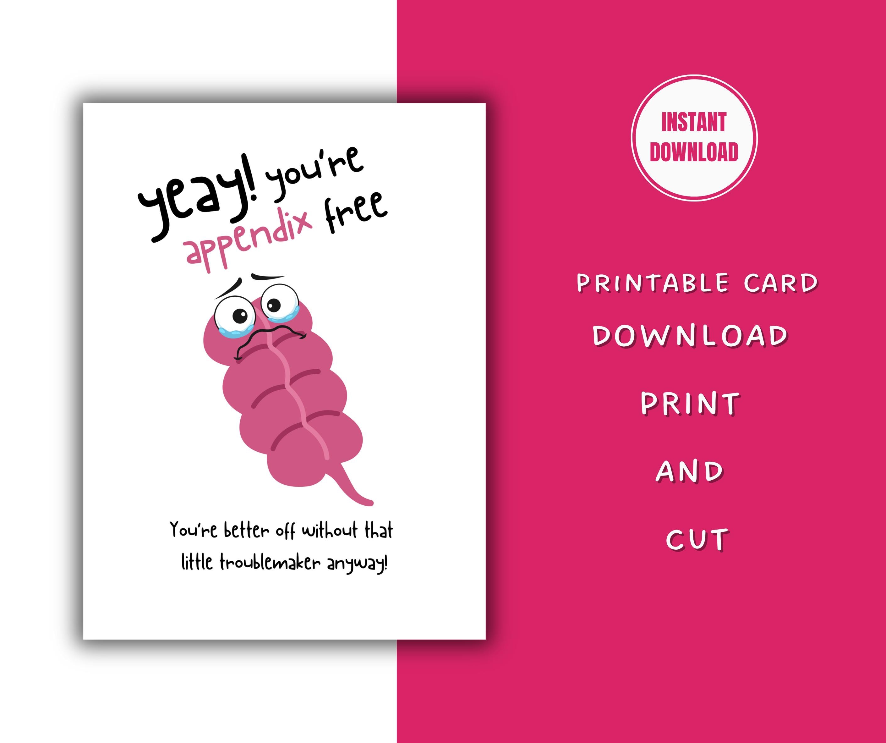 Yeay You're Appendix Free, Appendix Removal Card, Get Well Soon ...