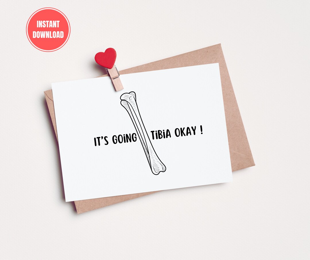 It's Going Tibia Okay Greeting Card, Puns Bones Human Anatomy, Funny ...