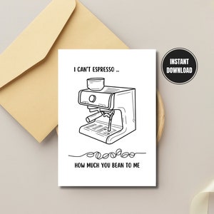 I Cant Espresso How Much Bean to Me, Love Anniversary Card, Cute and ...