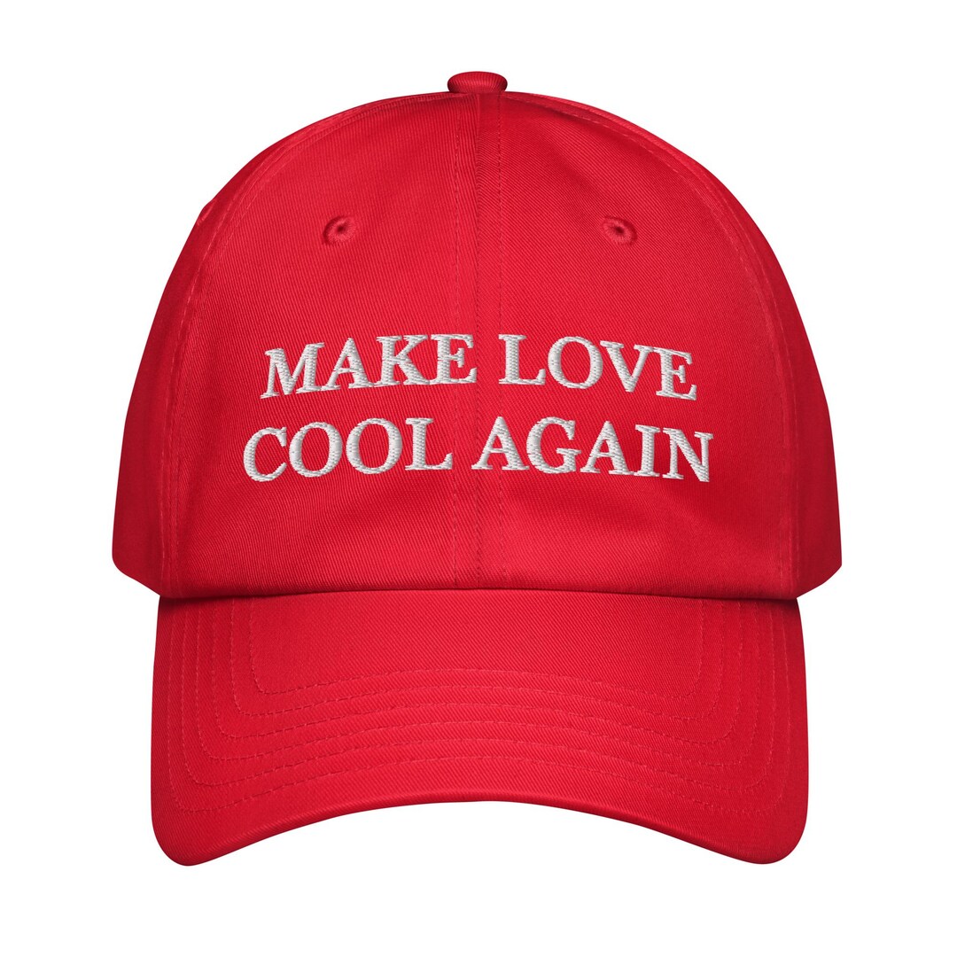 Make Love Cool Again Dad Hat - Etsy