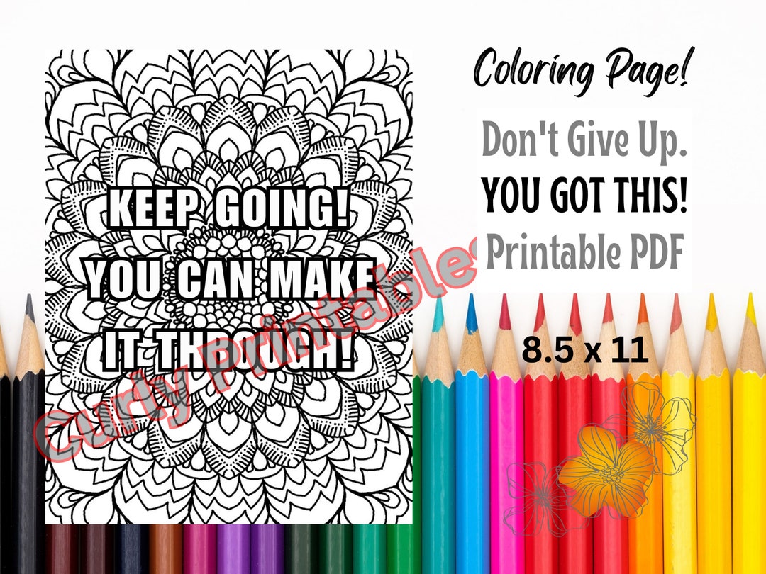 Inspiring Keep Going Printable Coloring Page | Adults and Kids | 8.5 X ...