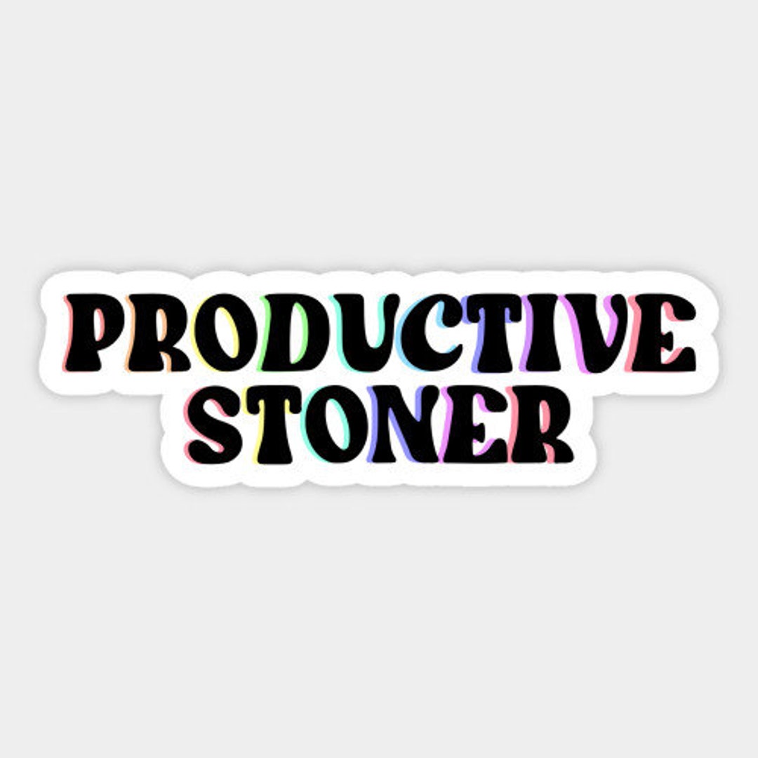 Productive Stoner Sticker | Stoned Stickers | 420 Stickers - Etsy