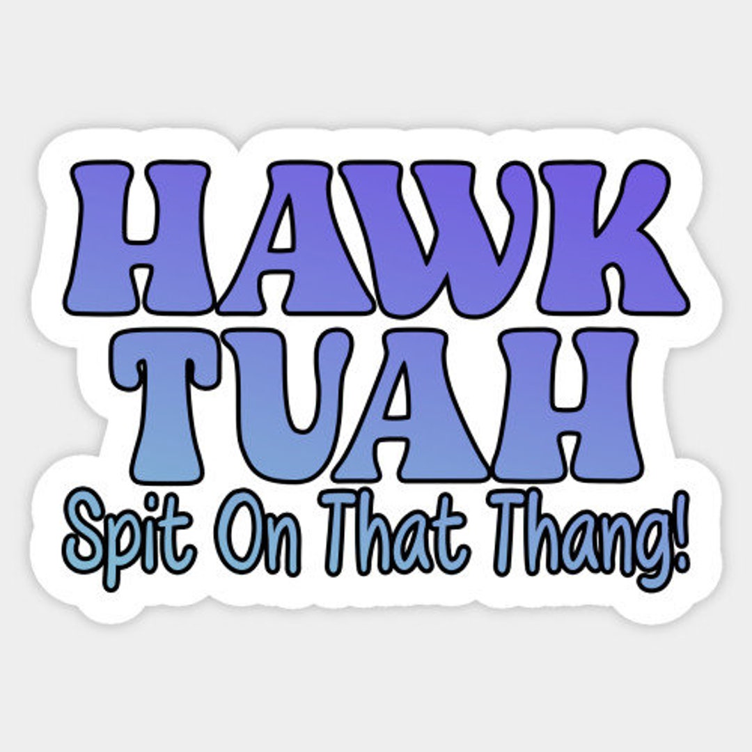 Hawk Tuah Sticker - Etsy