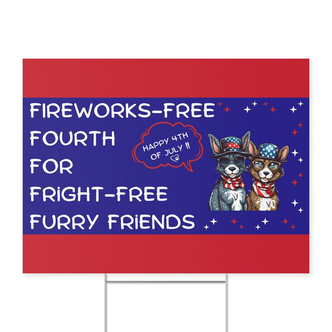 Yard Sign, Fireworks-free Zone, Pet-friendly 4th of July - Etsy