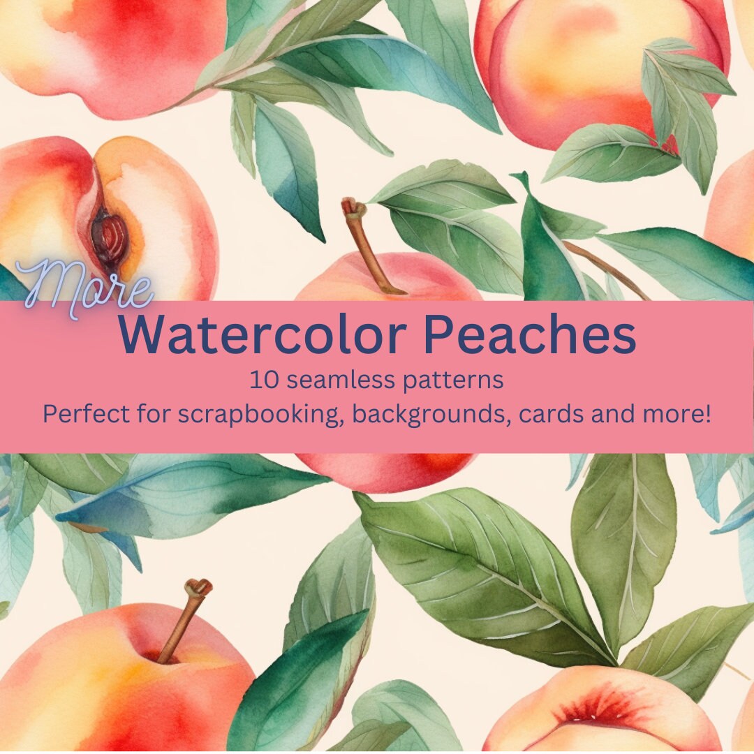 10 More Digital Seamless Watercolor Peaches Patterns: Juicy Fruit ...
