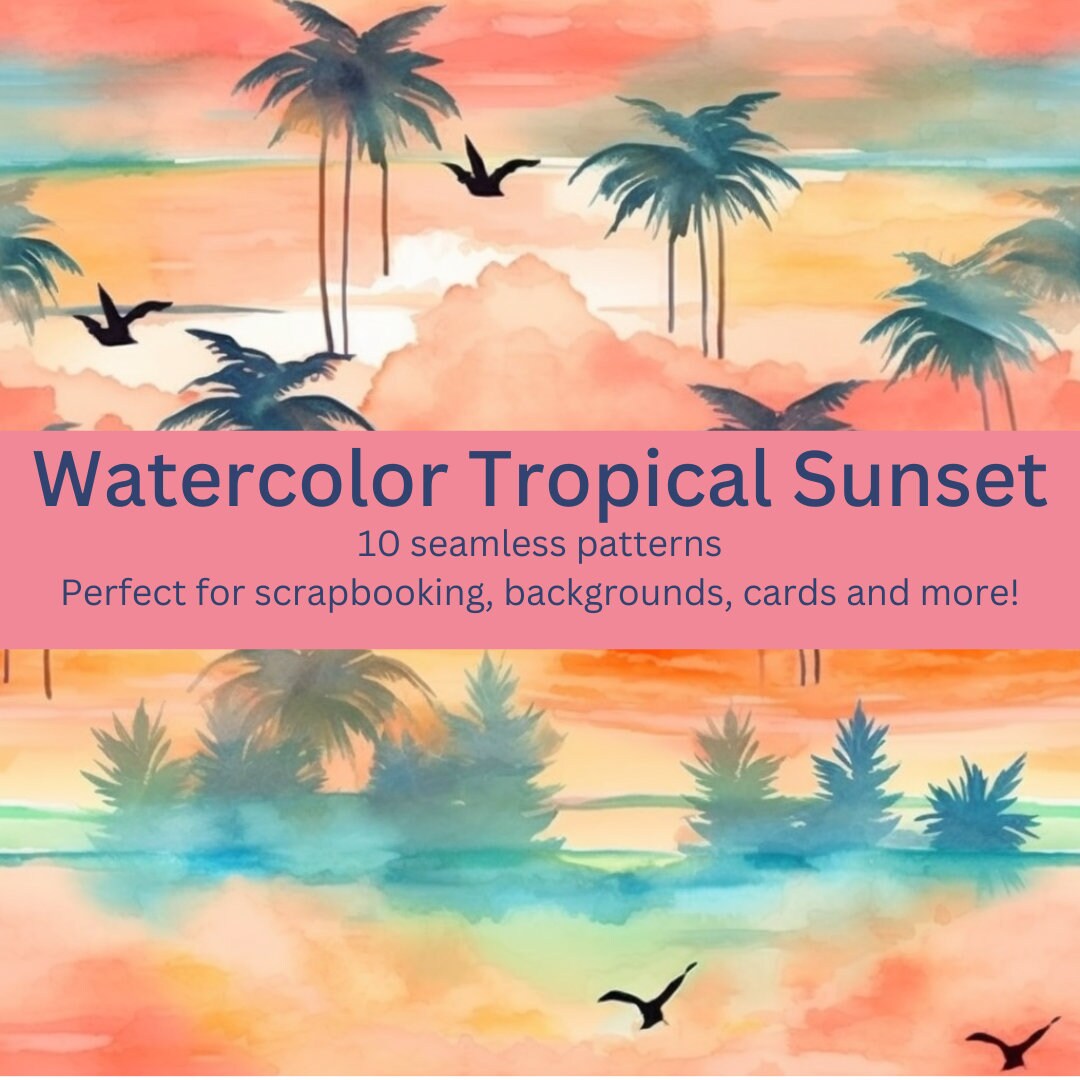 10 Beautiful Digital Seamless Tropical Sunset Watercolor Patterns Ideal ...