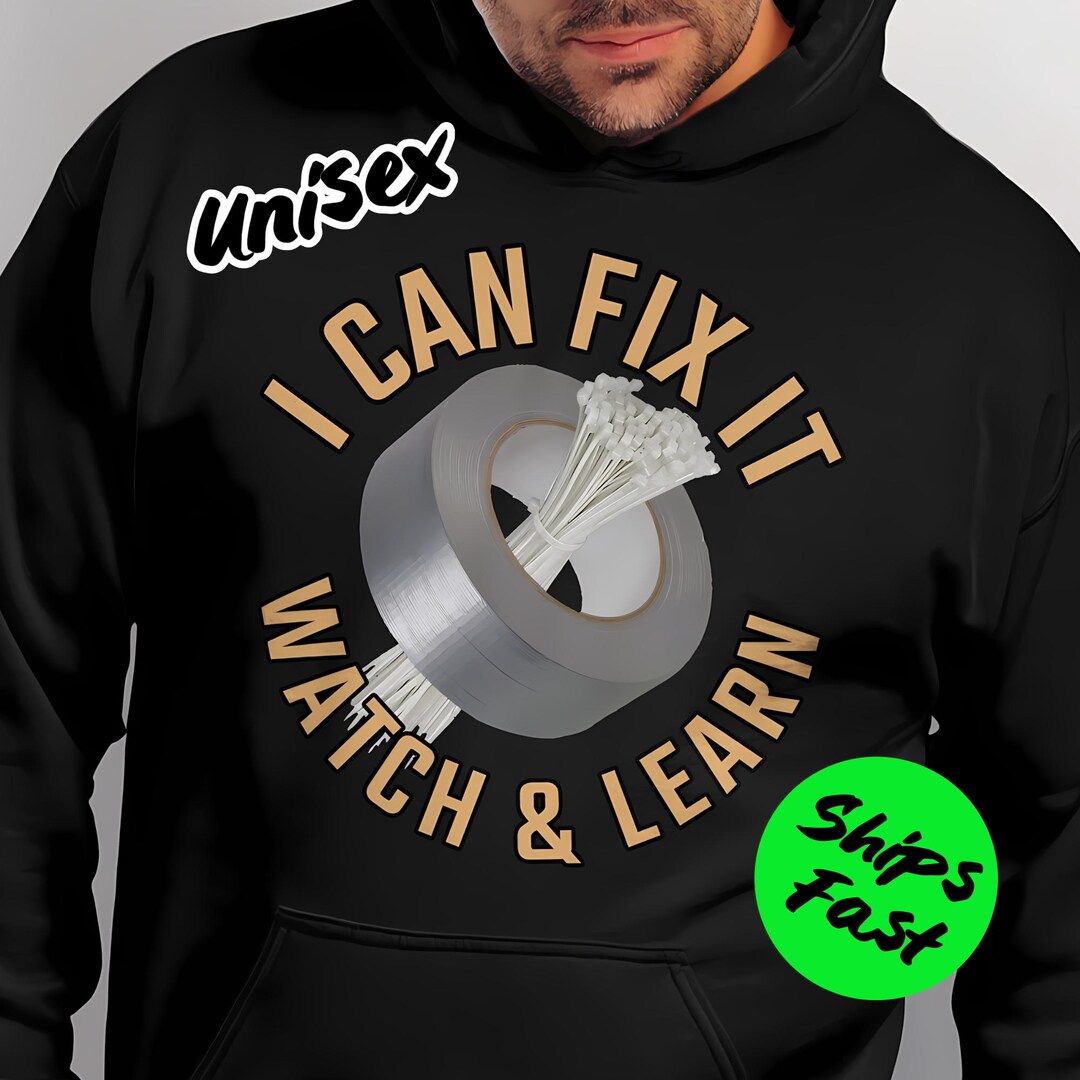 Duct Tape Fix It Hoodie, Redneck Humor Graphic Shirt, DIY Enthusiast ...