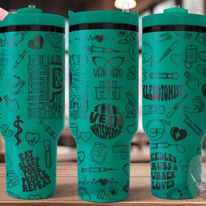 Phlebotomist Phlebotomy Tumbler Wrap SVG, 40oz Laser Engraving File ...
