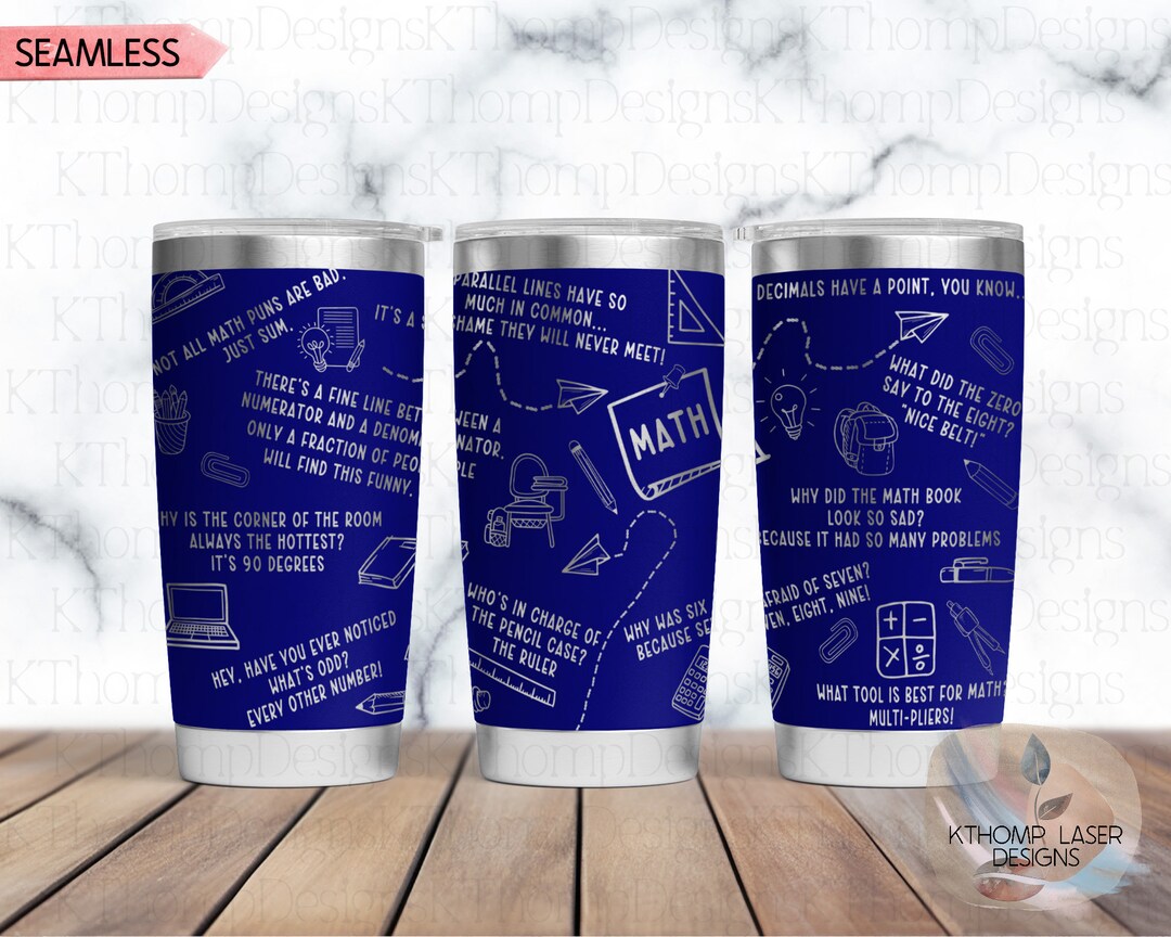 Math Puns Teacher Jokes Laser Engraved Full Wrap for 20oz & 30oz ...