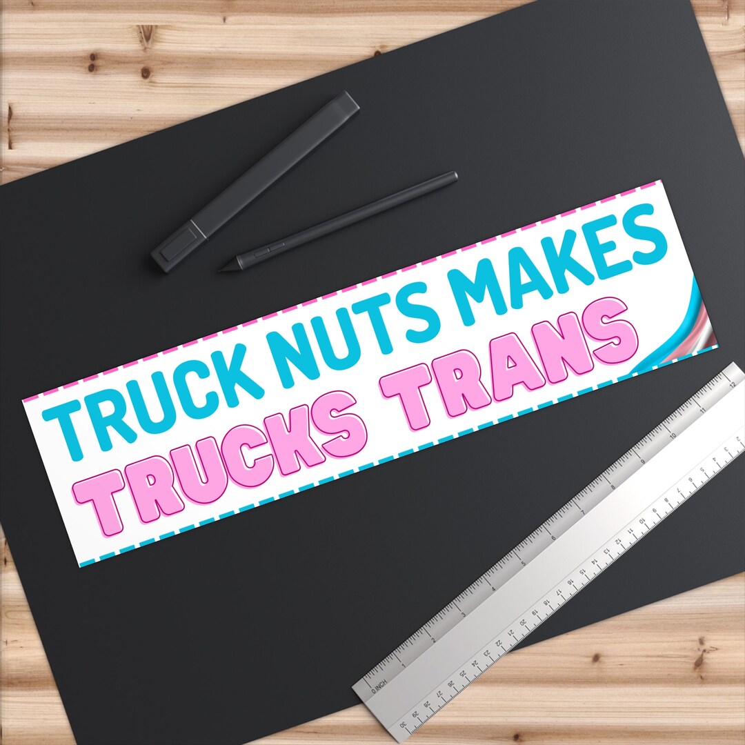 Truck Nuts Makes Trucks Trans Bumper Sticker Trans Bumper - Etsy