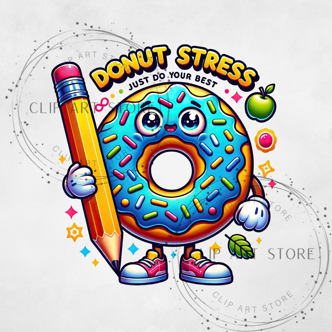 Donut Stress Just Do Your Best PNG, School Teacher Design, Positive ...